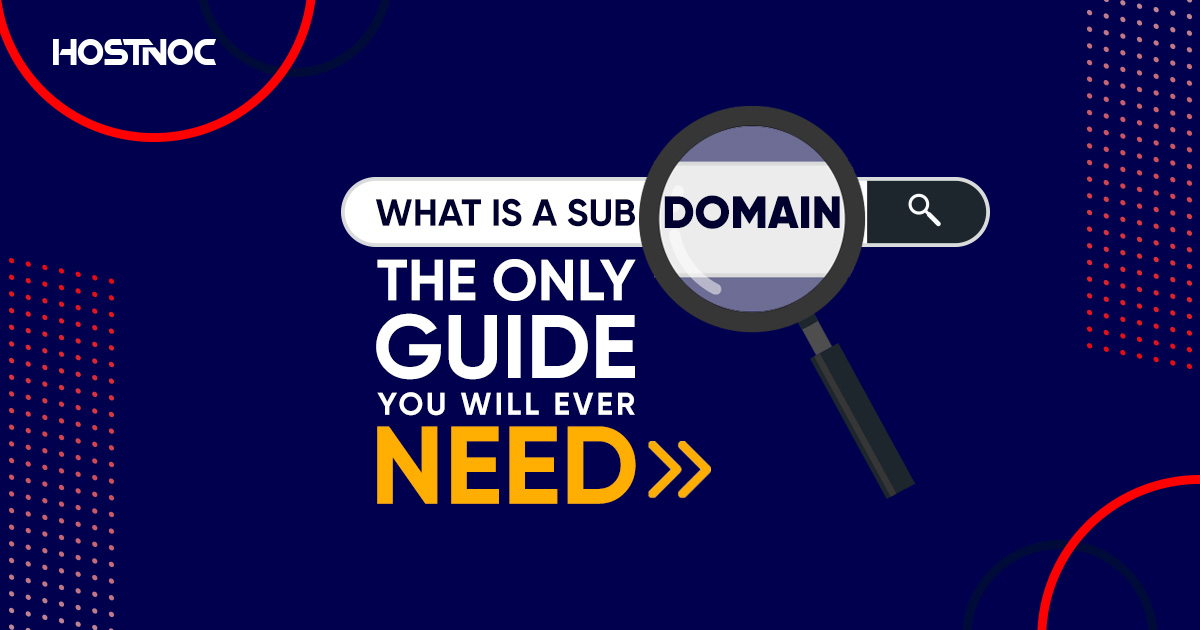 What Is A Subdomain? The Only Guide You Will Ever Need
