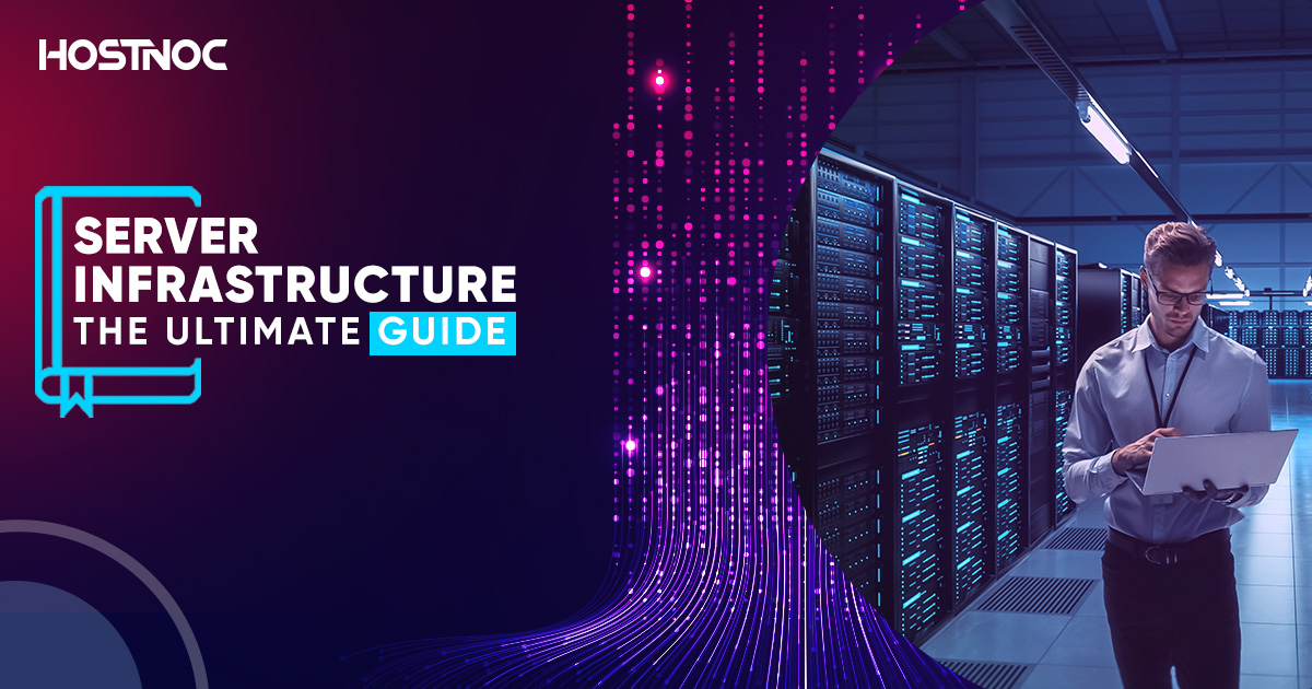 Server Infrastructure: The Ultimate Guide