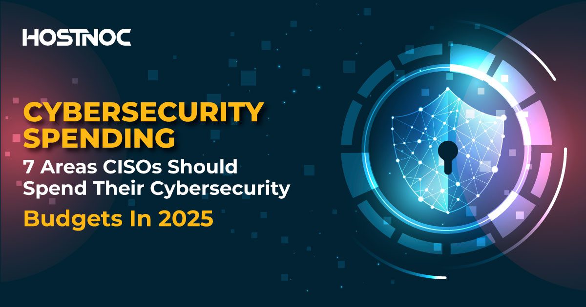Cybersecurity Spending: 7 Areas CISOs Should Spend Their Cybersecurity Budgets In 2025